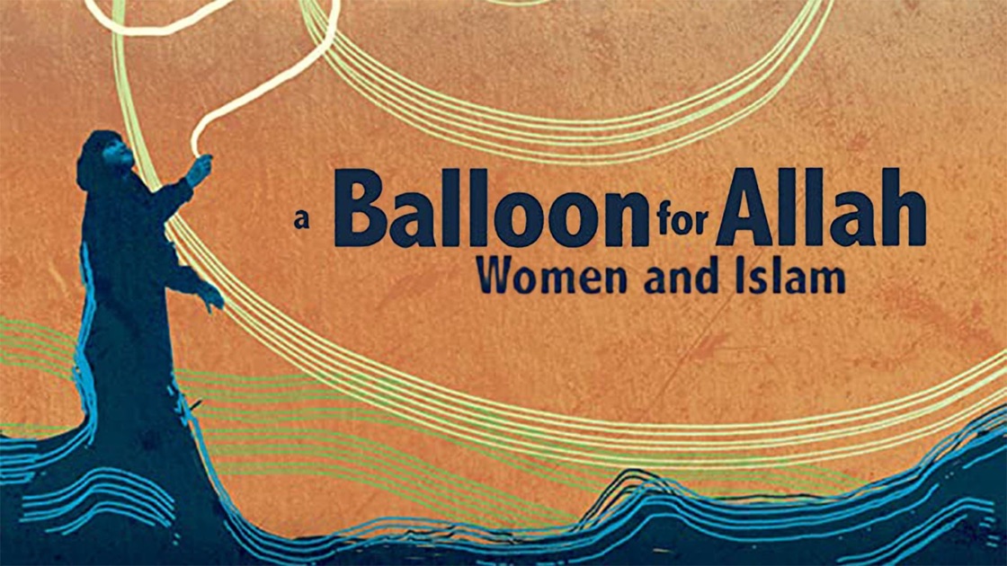 A Balloon for Allah: Islam and Women on Apple TV