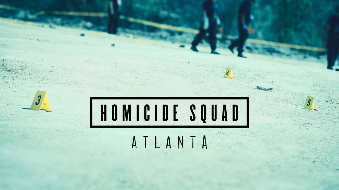 The First 48 Presents: Homicide Squad Atlanta on Apple TV