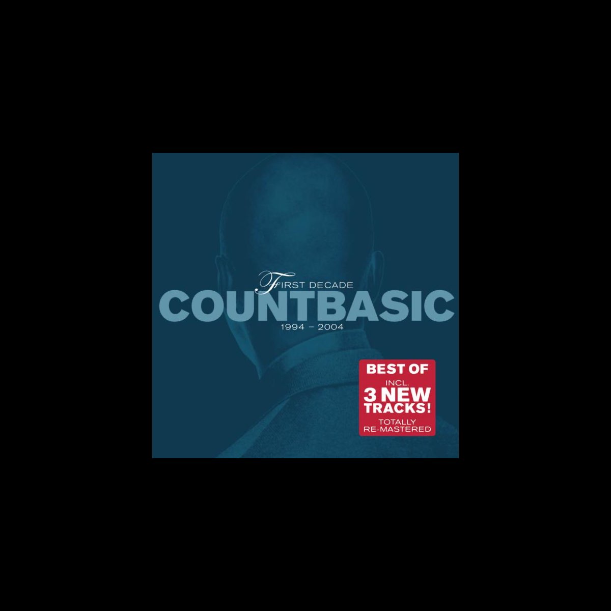 ‎Count Basic: First Decade 1994 - 2004 by Count Basic on Apple Music