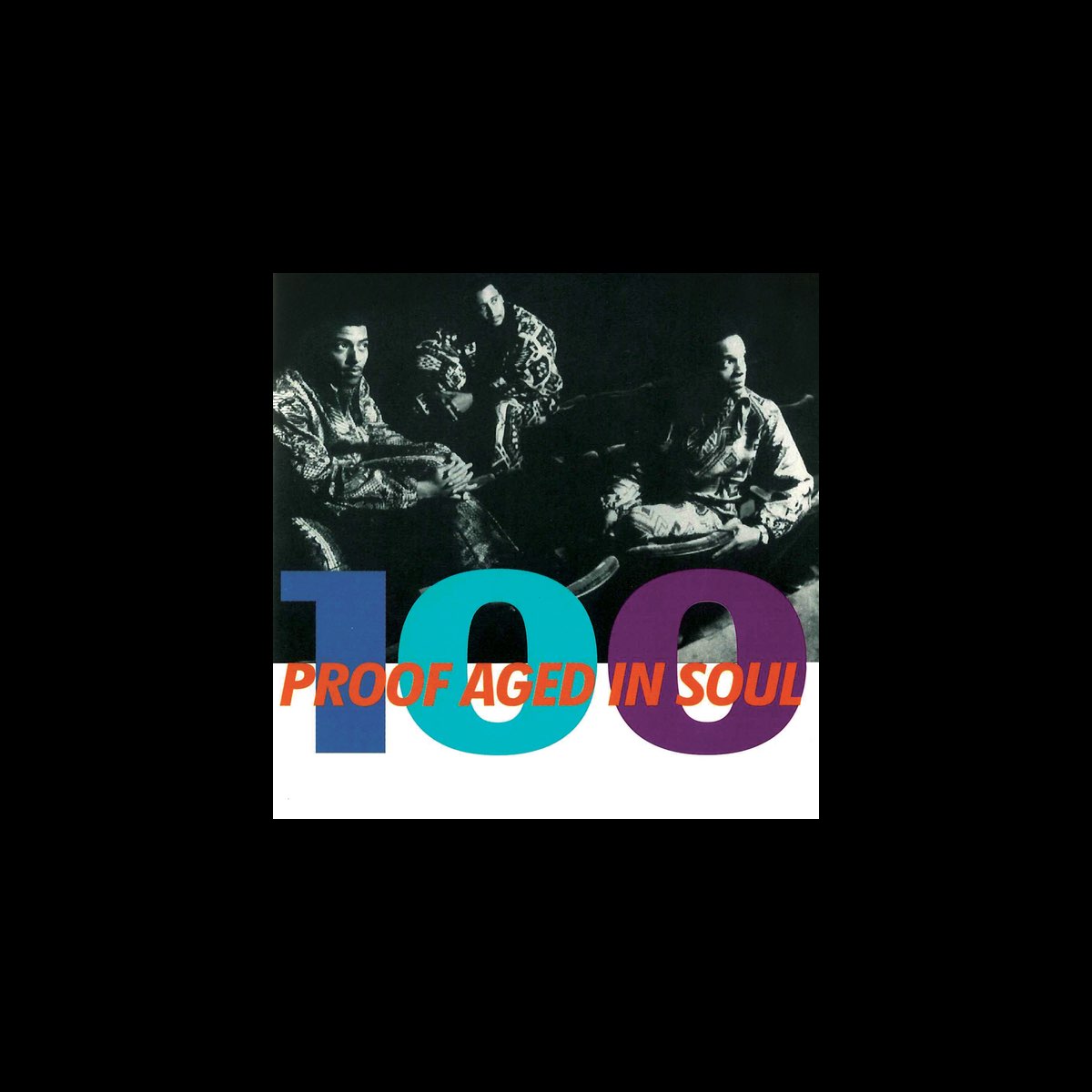 ‎100 Proof Aged In Soul by 100 Proof (Aged In Soul) on Apple Music