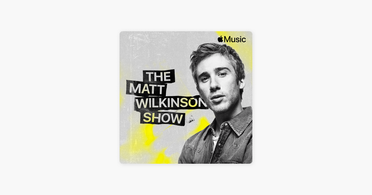 ‎The Matt Wilkinson Show on Apple Music