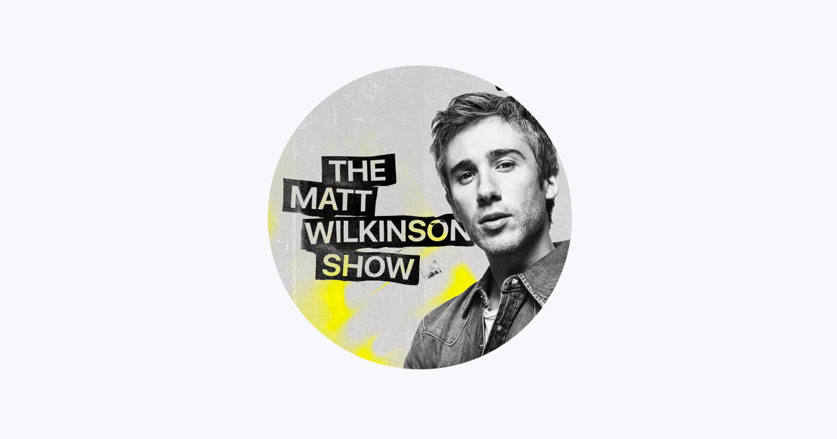 ‎The Matt Wilkinson Show on Apple Music