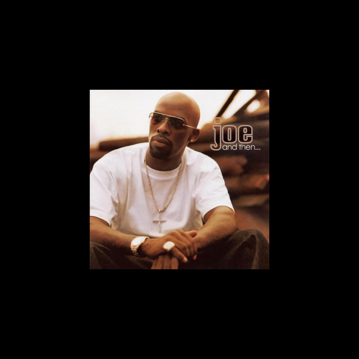 ‎And Then... by Joe on Apple Music