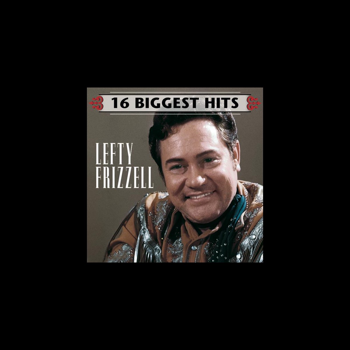 ‎16 Biggest Hits by Lefty Frizzell on Apple Music