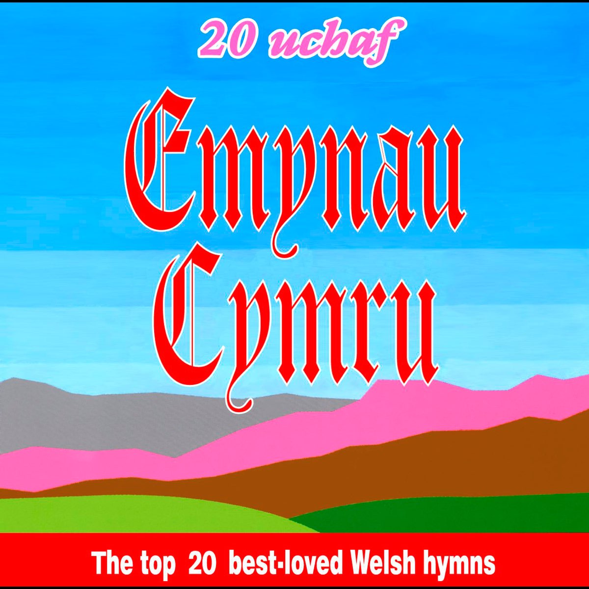 ‎Emynau Cymru - The Top 20 Best-Loved Welsh Hymns by Various Artists on ...