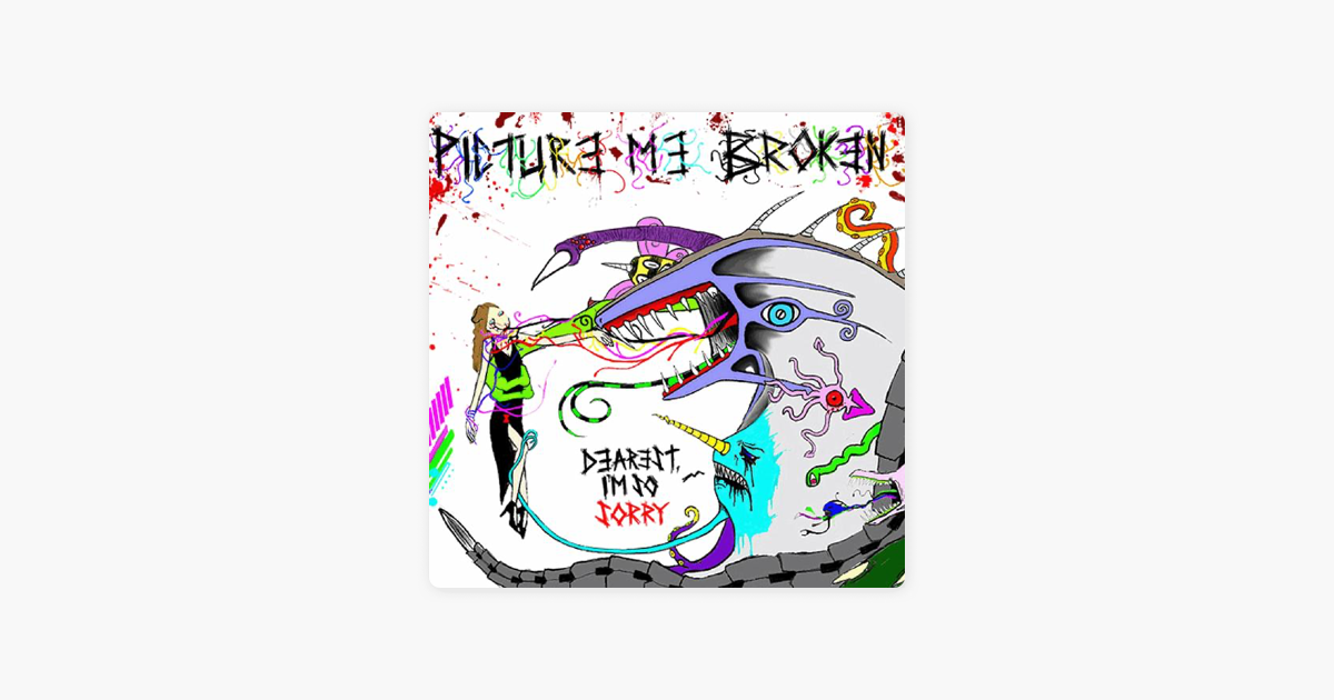 ‎Dearest (I'm So Sorry) by Picture Me Broken on Apple Music