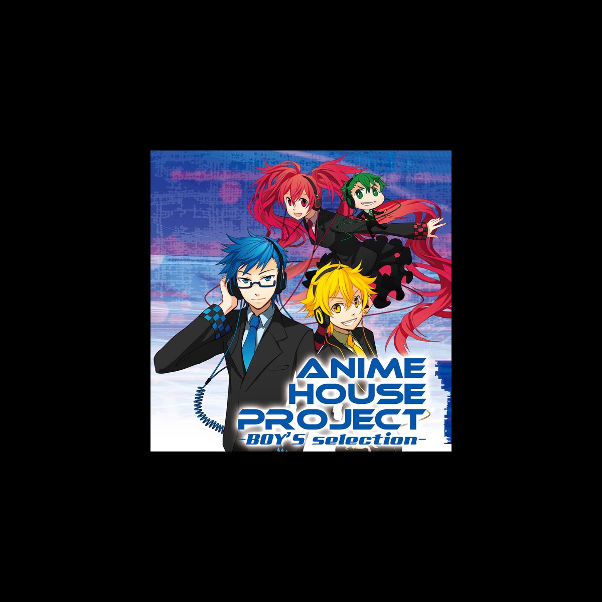 ‎Various Artistsの「ANIME HOUSE PROJECT~BOY'S selection~」をiTunesで