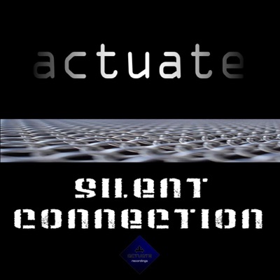 Silent Connection - Actuate | Shazam