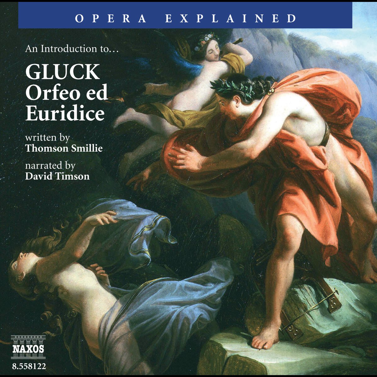 ‎Opera Explained: GLUCK - Orfeo Ed Euridice (Smillie) by David Timson on Apple Music