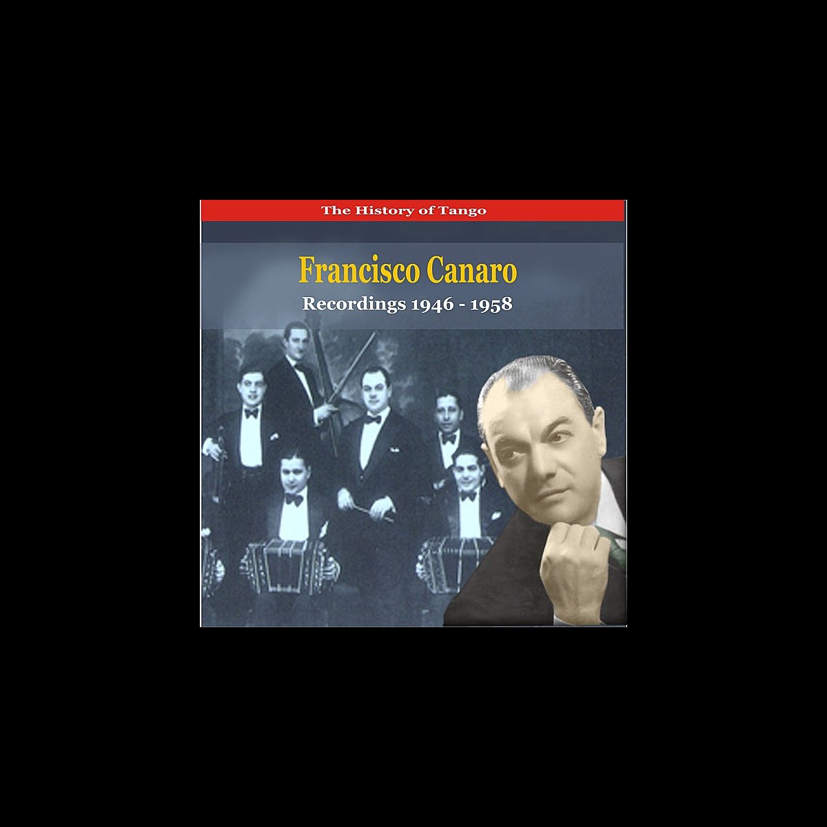 ‎The History of Tango / Francisco Canaro & His Orchestra / Recordings ...