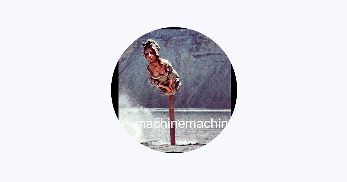 ‎Machinemachine bei Apple Music