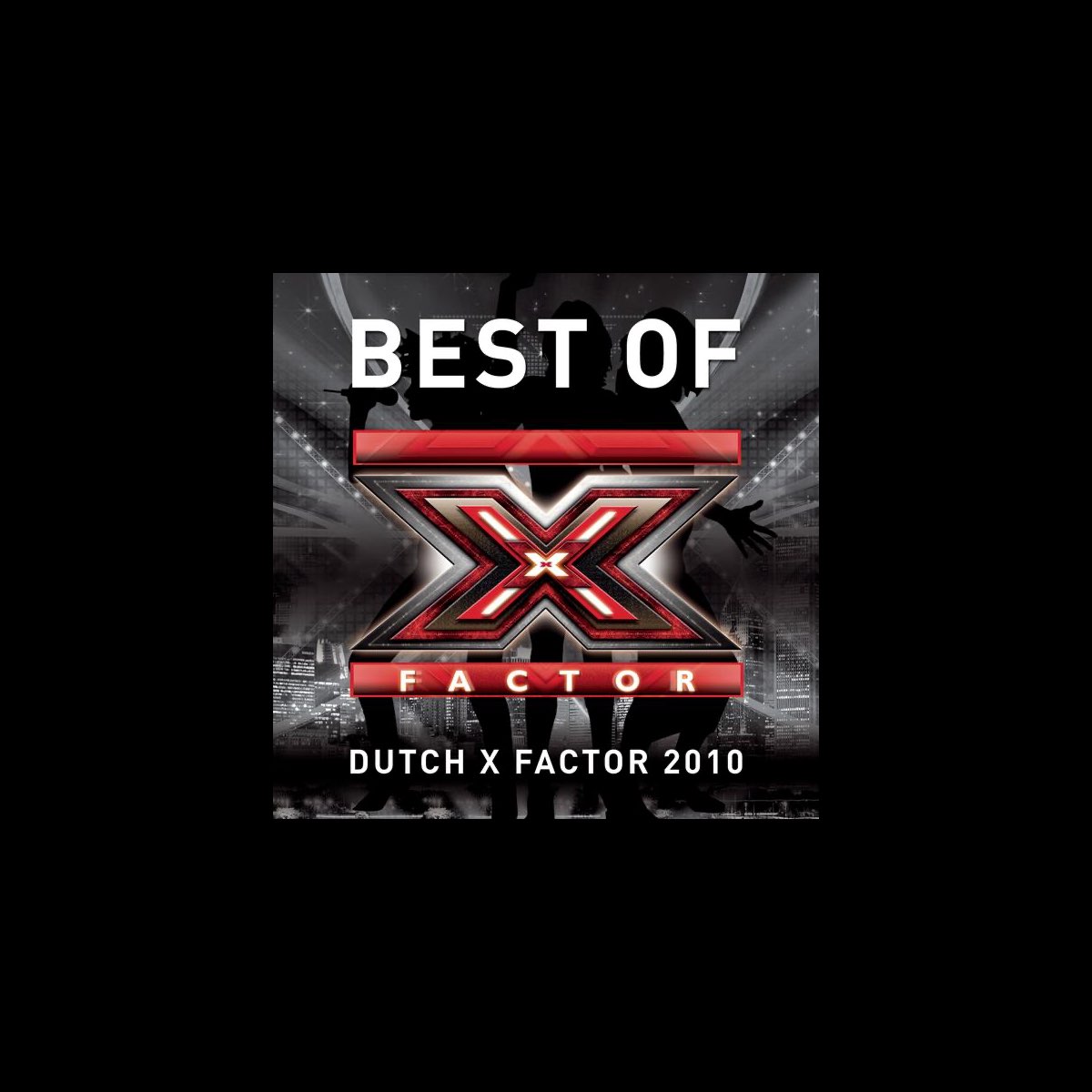 Best of Dutch X Factor 2010' van Kandidaten Dutch X Factor 2010 op ...