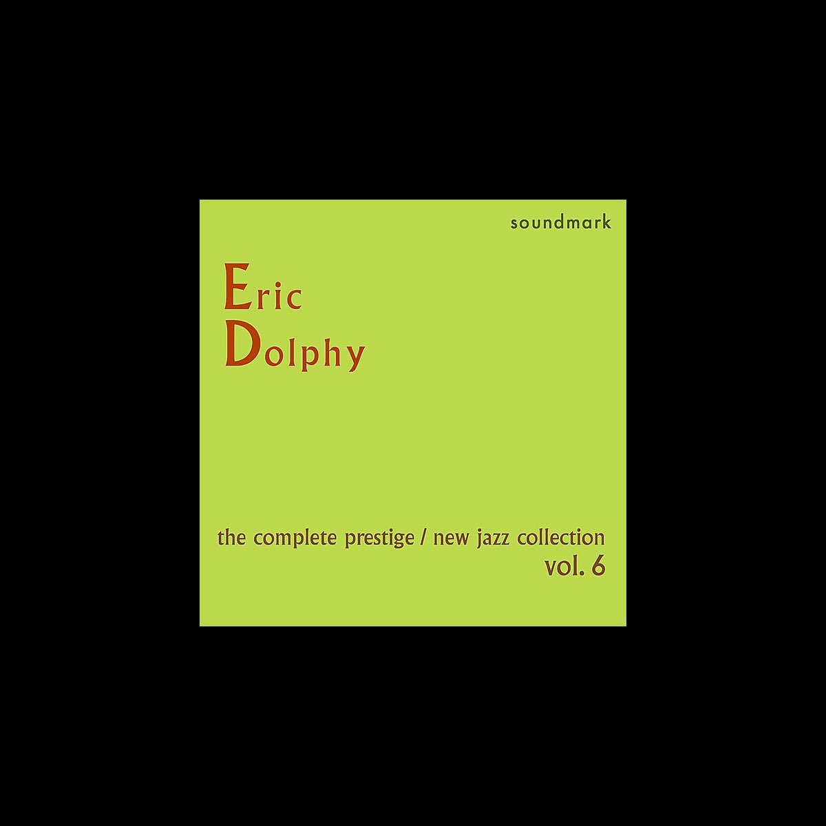 ‎The Complete Prestige / New Jazz Collection, Vol. 6 by Eric Dolphy ...