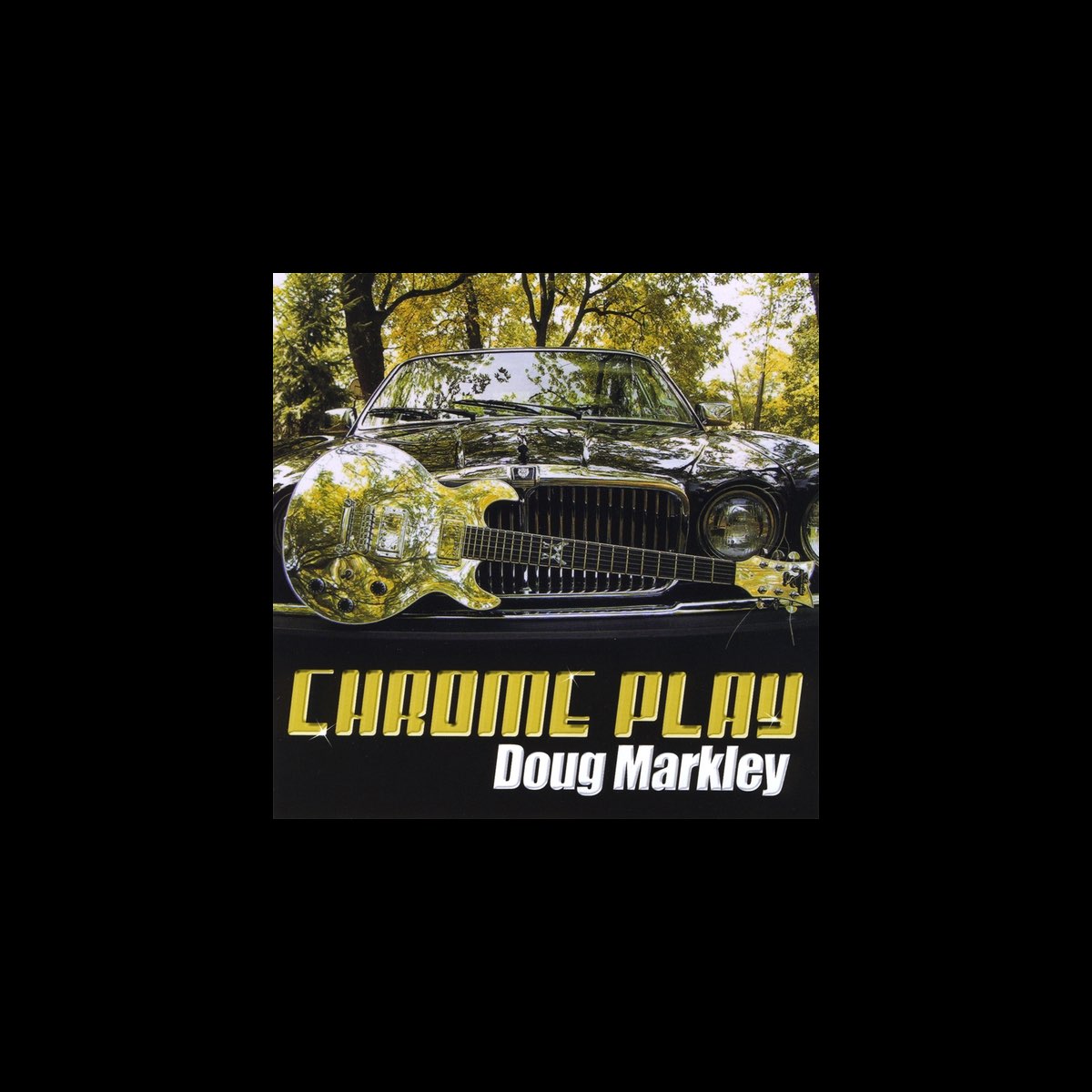 ‎Chrome Play by Doug Markley on Apple Music