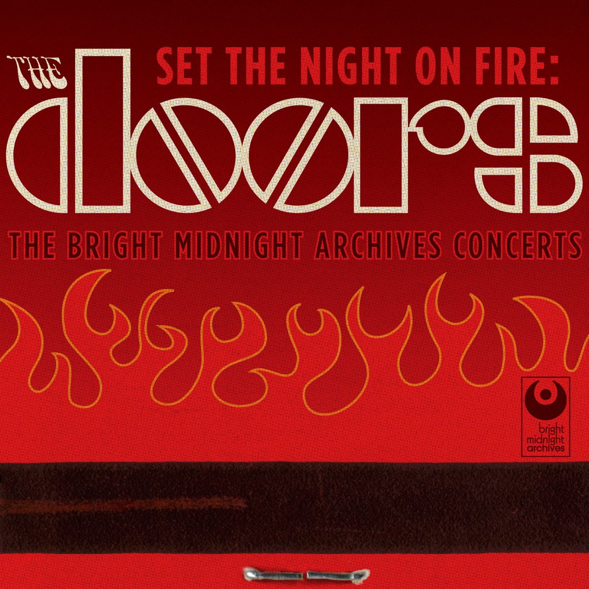 ‎Set the Night On Fire: The Doors Bright Midnight Archives Concerts by ...