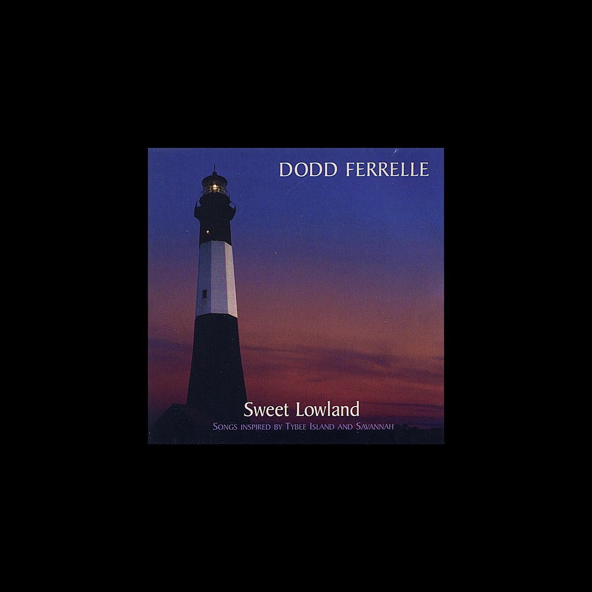‎Sweet Lowland (Songs Inspired By Tybee Island and Savannah) by Dodd ...