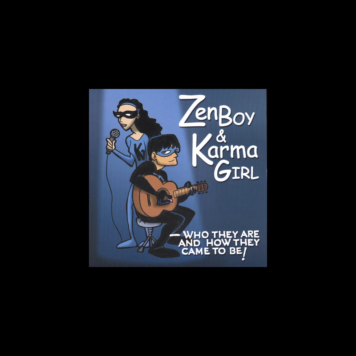 ‎Zen Boy & Karma Girlの「Who They Are and How They Came to Be」をApple Musicで