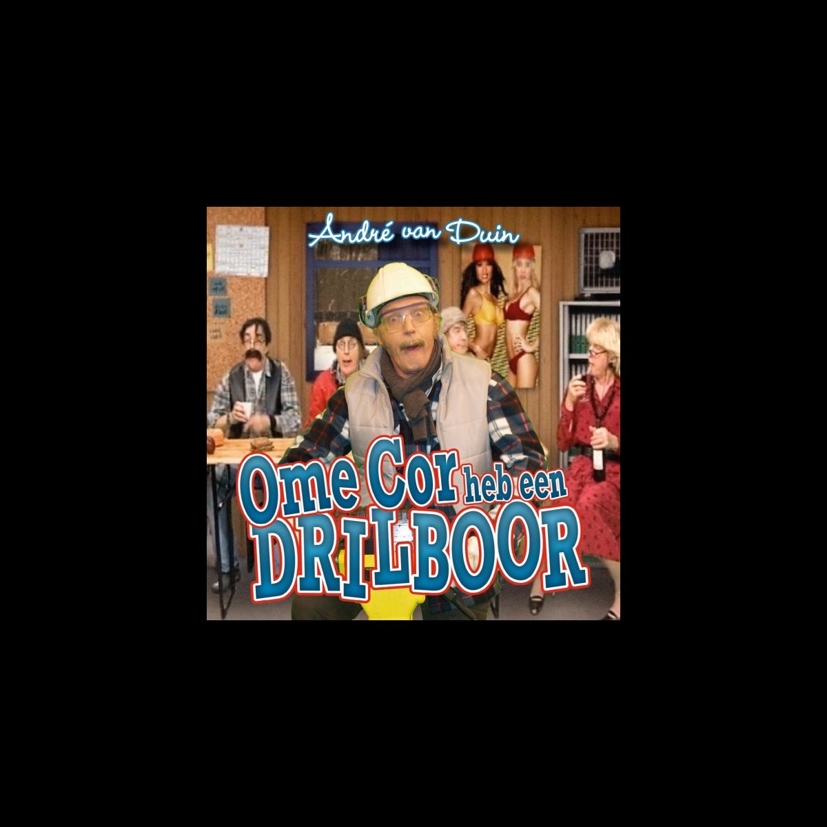 ‎Ome Cor Heb Een Drilboor - Single de Andre Van Duin en Apple Music