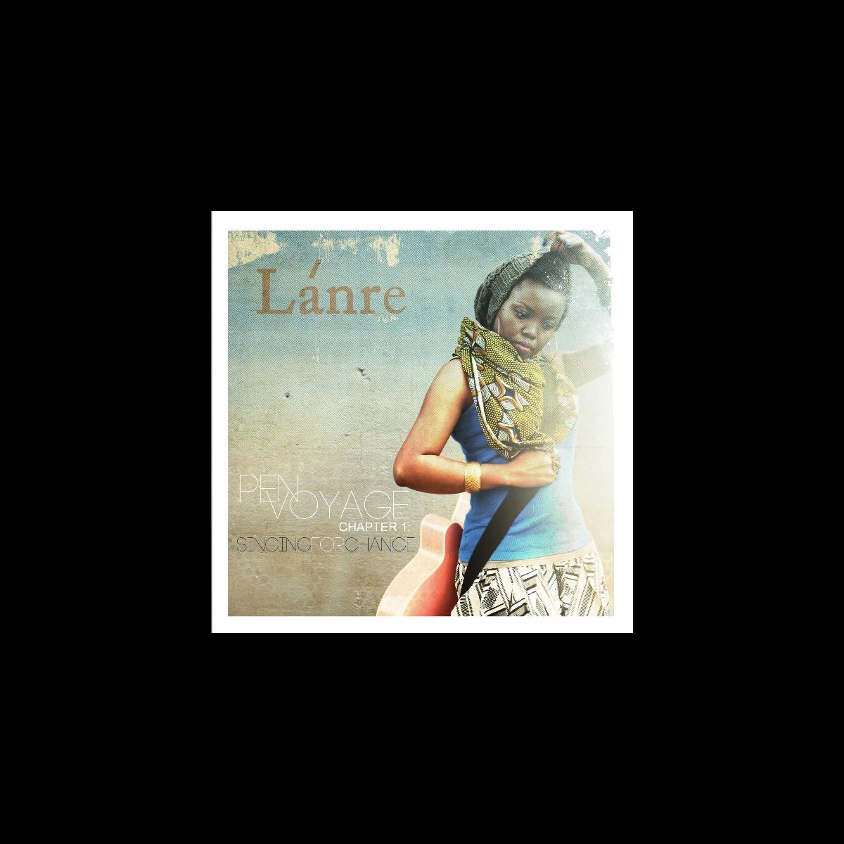 ‎Pen Voyage Chapter 1: Singing for Change by Lánre on Apple Music