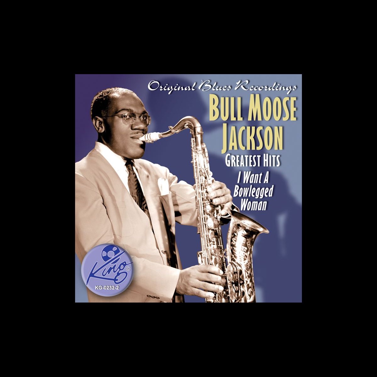 ‎Bull Moose Jackson - Greatest Hits - I want a Bowlegged Woman by Bull ...