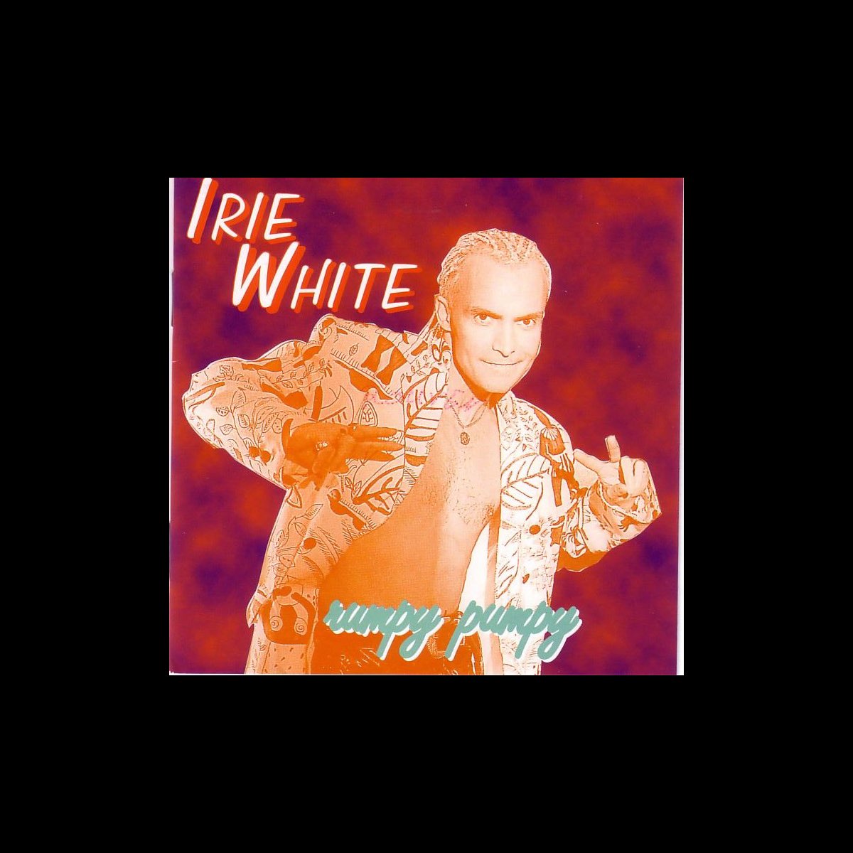 ‎Irie Whiteの「Rumpy Pumpy」をApple Musicで