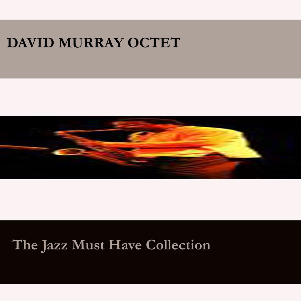 ‎The Jazz You Must Have Collection - David Murray de David Murray Octet ...
