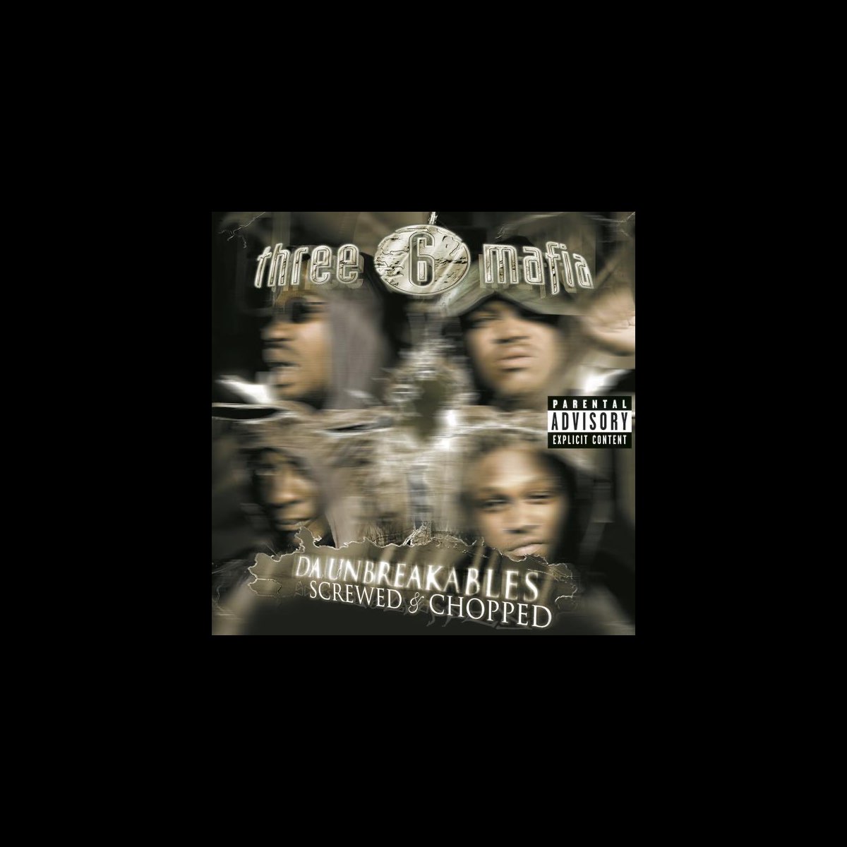 ‎Da Unbreakables: Screwed & Chopped by Three 6 Mafia on Apple Music