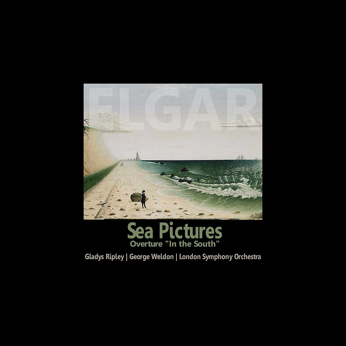 ‎Elgar: Sea Pictures & In the South by Gladys Ripley, George Weldon ...
