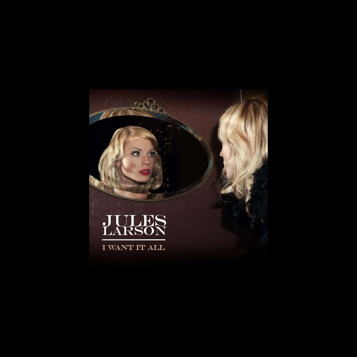 ‎I Want It All - Single by Jules Larson on Apple Music