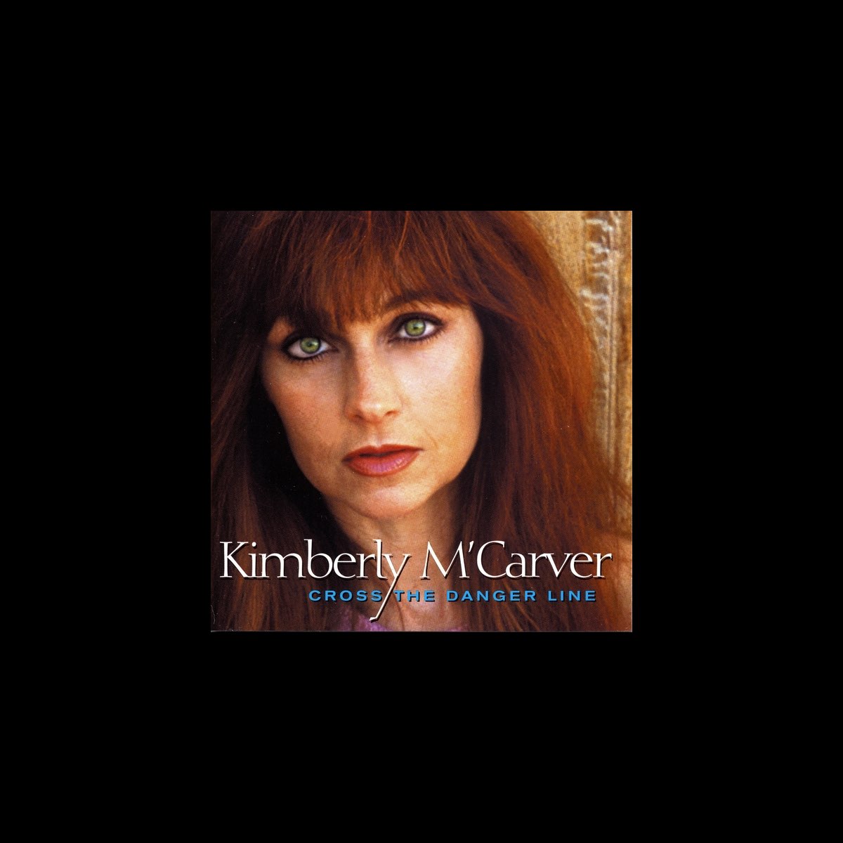 ‎Альбом «Cross the Danger Line» (Kimberly M'Carver) в Apple Music