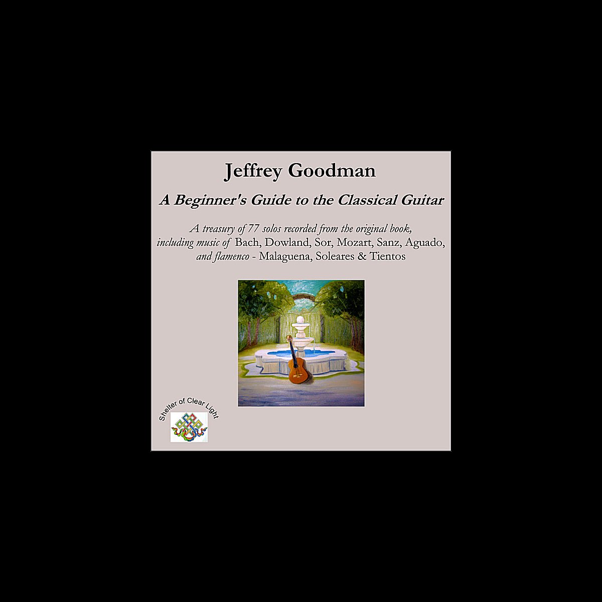 ‎A Beginner's Guide to the Classical Guitar de Jeffrey Goodman en Apple ...
