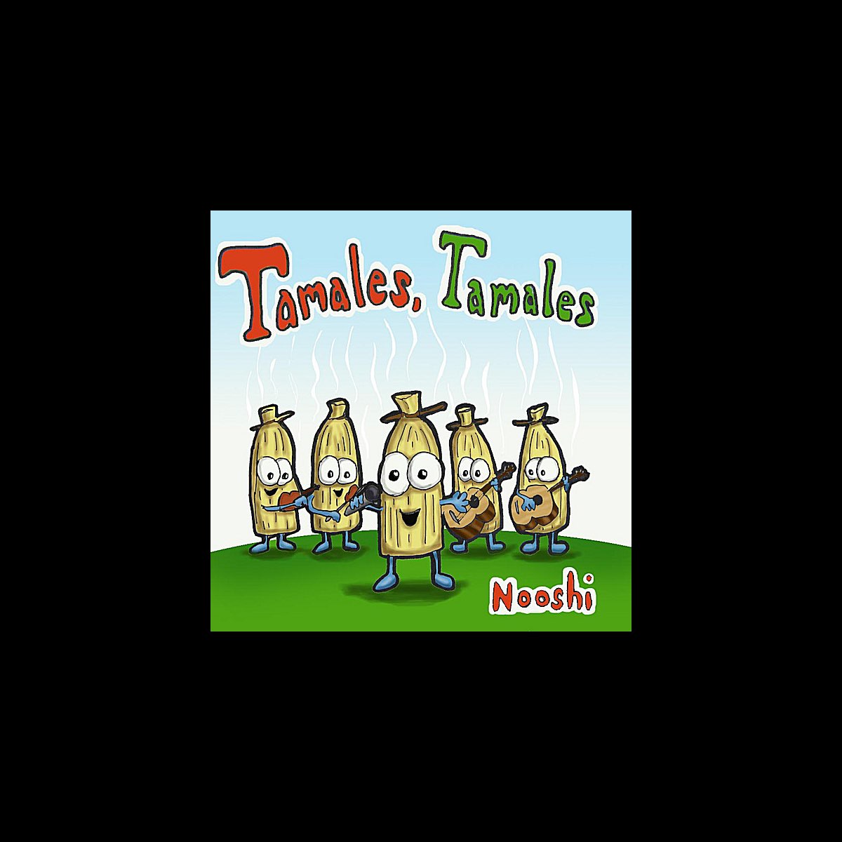 ‎Tamales, Tamales - Single by Nooshi on Apple Music