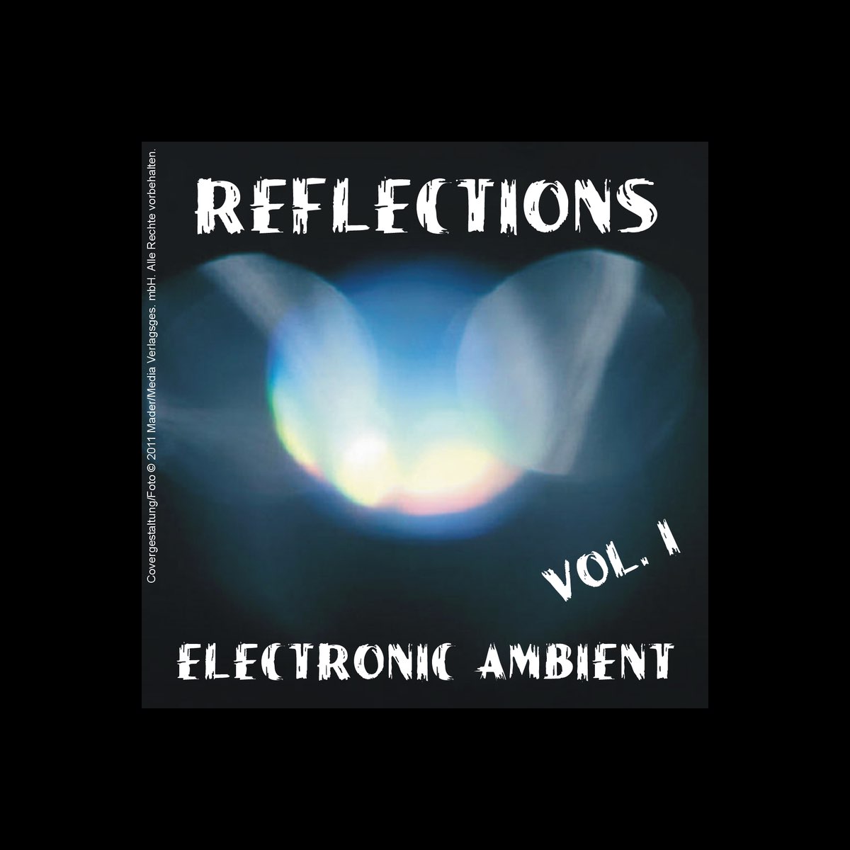‎Reflections - Electronic Ambient Vol. 1 by Various Artists on Apple Music