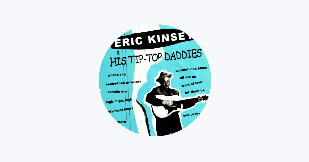 ‎Eric Kinsey & His Tip-Top Daddies on Apple Music