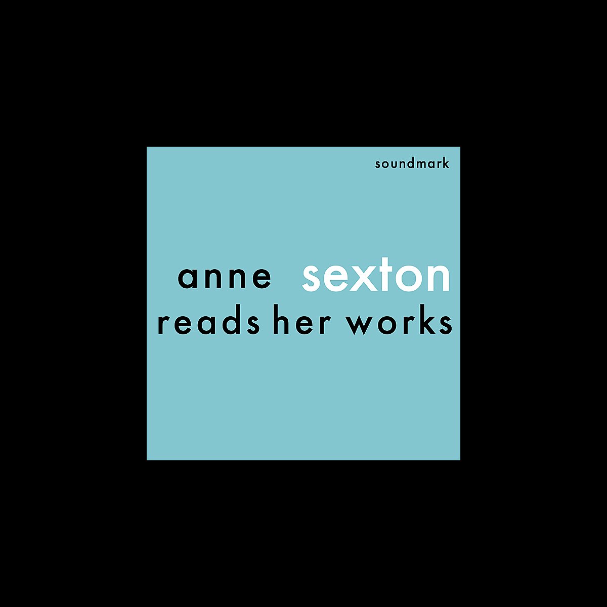 anne Sexton Reads Her Works The 1959 And 1961 Readings De Anne Sexton En Apple Music