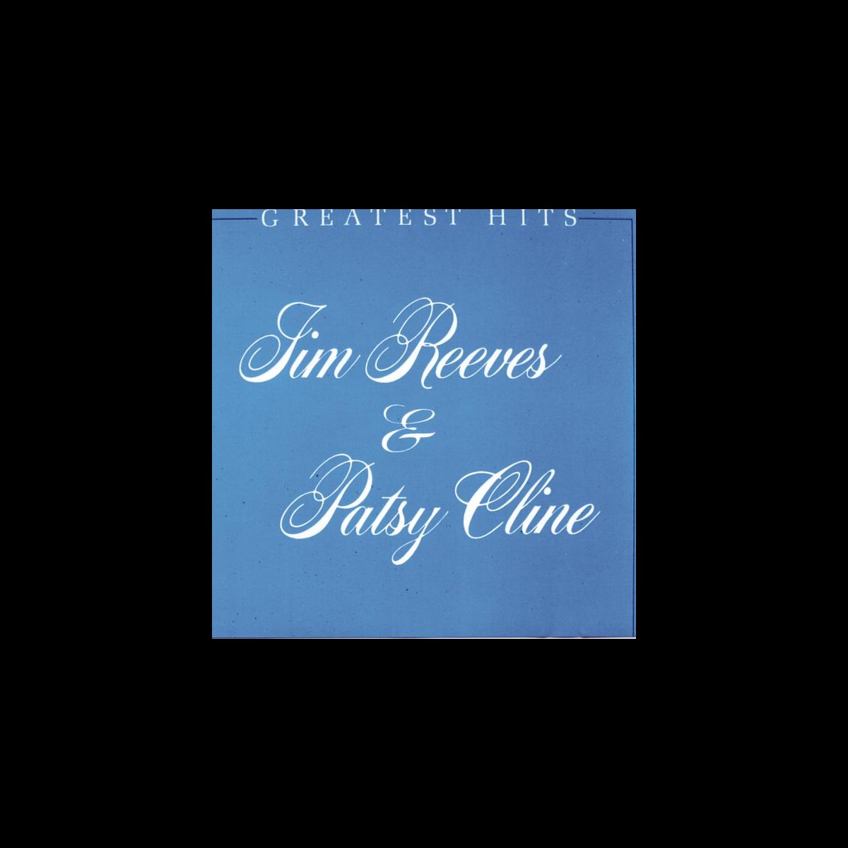 ‎Apple Music에서 감상하는 Jim Reeves & Patsy Cline의 Greatest Hits