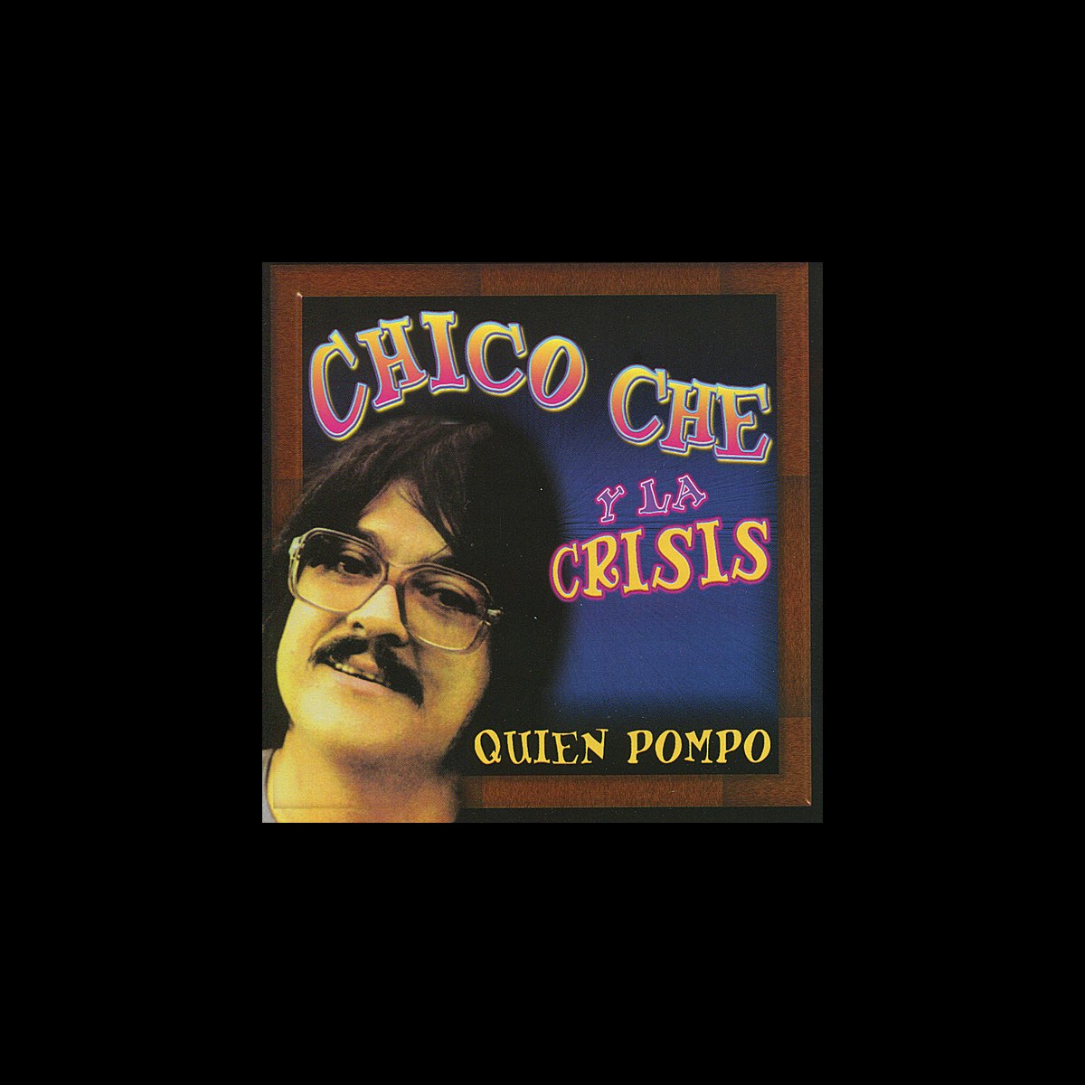 ‎Quien Pompo by Chico Che y La Crisis & Chico Che on Apple Music