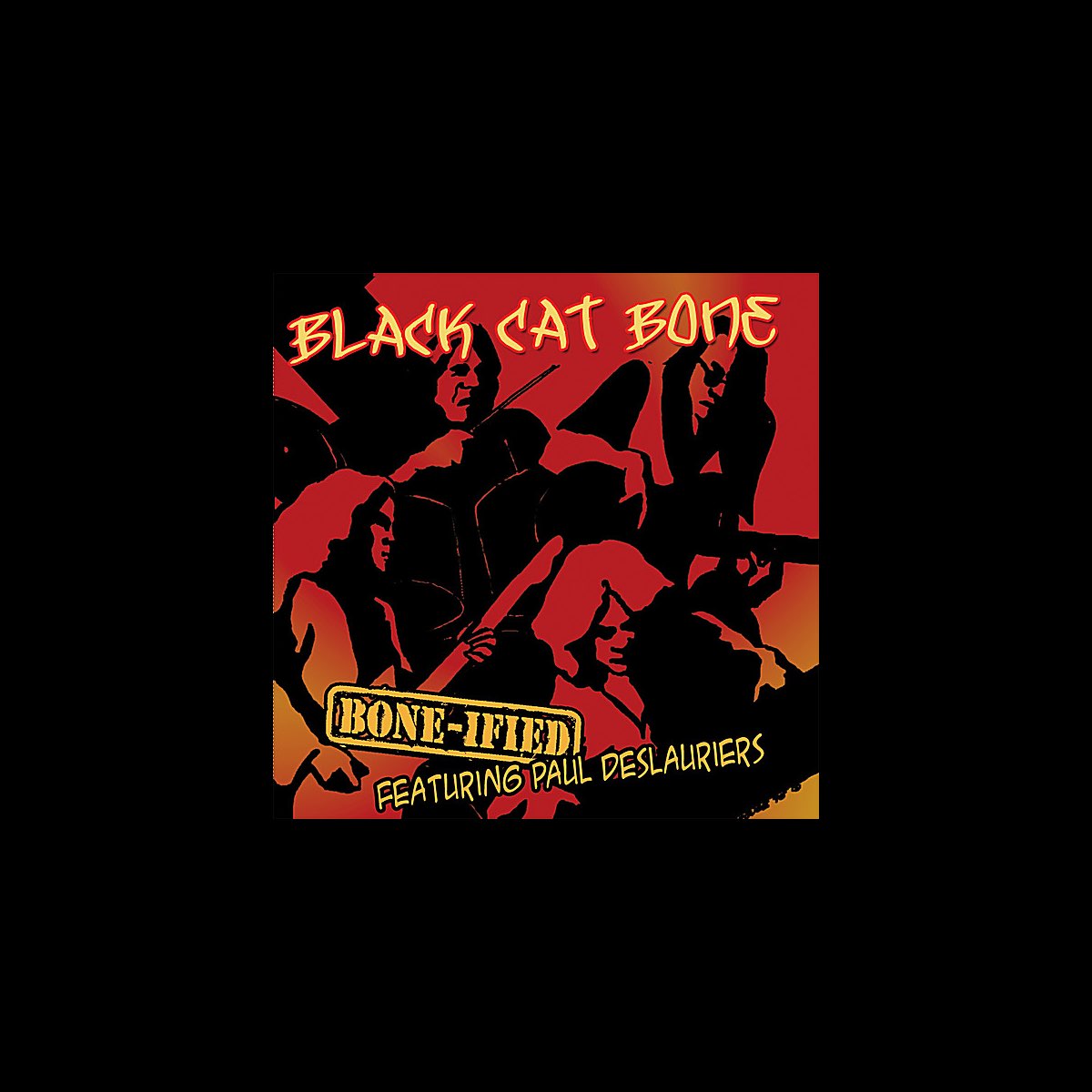 ‎Bone-ified Featuring Paul Deslauriers by Black Cat Bone on Apple Music