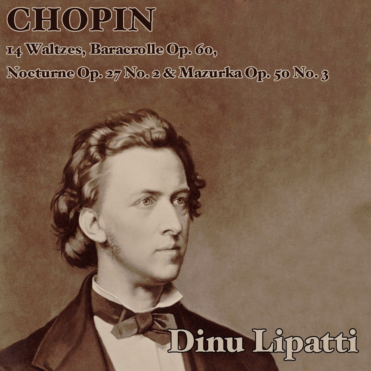 ‎Chopin: 14 Waltzes; Baracrolle, Op. 60; Nocturne, Op. 27 No. 2 & Mazurka, Op. 50 No. 3 by Dinu ...
