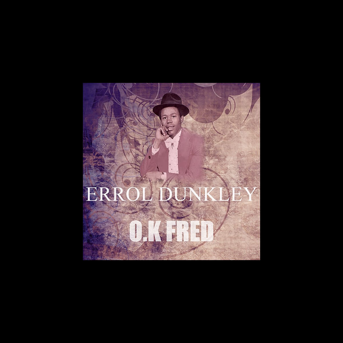 ‎O.K. Fred - Single by Errol Dunkley on Apple Music