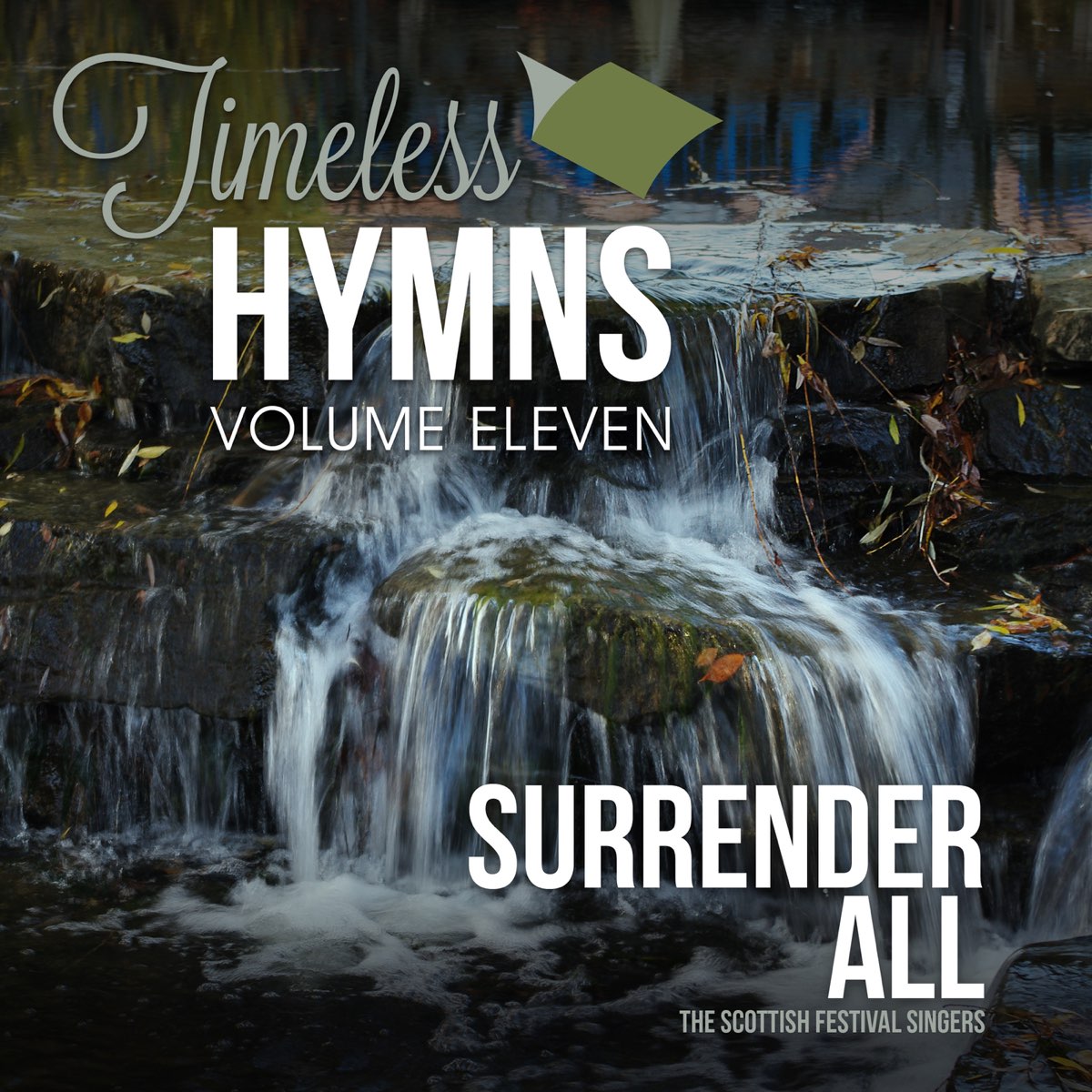 ‎Timeless Hymns, Vol. 11: I Surrender All by The Scottish Festival Singers on Apple Music