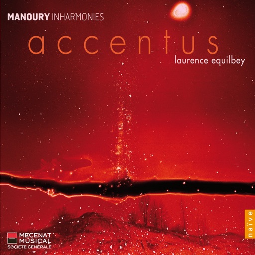 Manoury: Inharmonies by Accentus & Laurence Equilbey