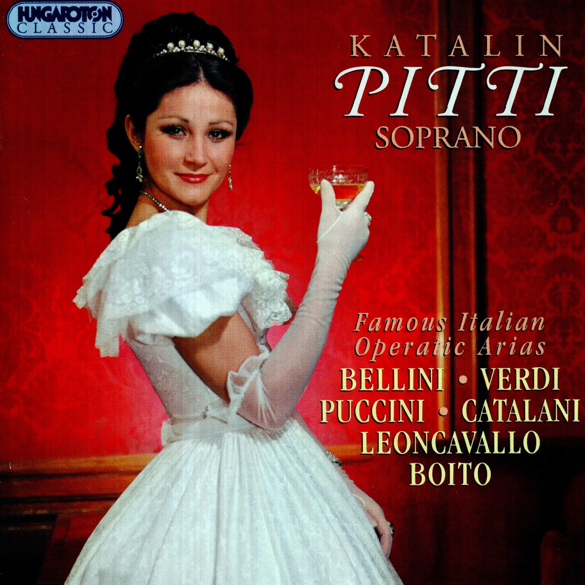 ‎Famous Italian Operatic Arias (Hungaroton Classics) de Katalin Pitti ...