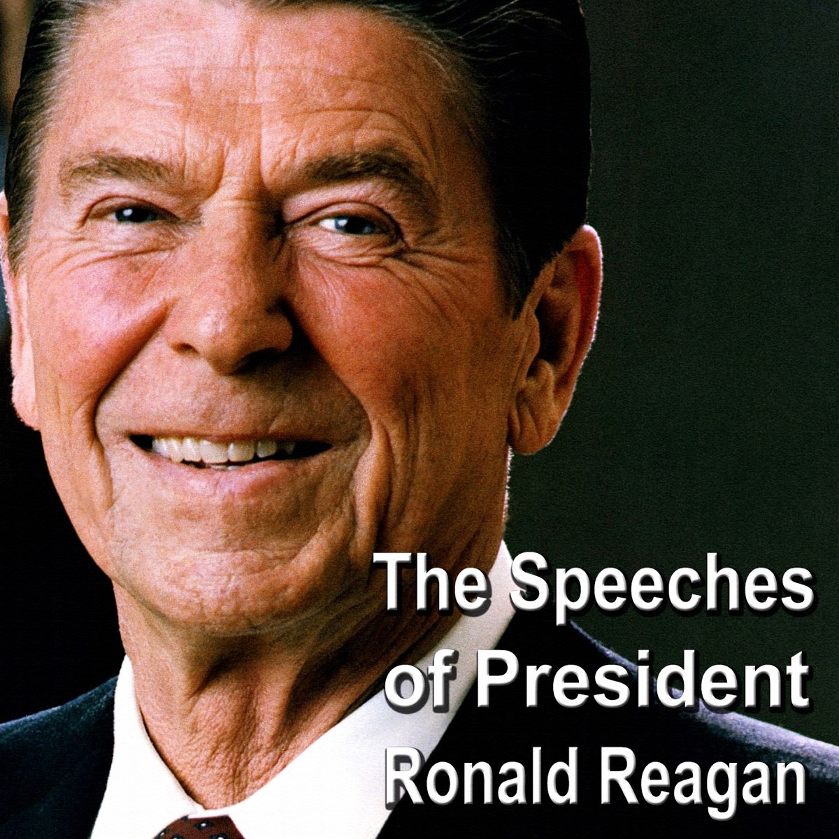 ‎The Speeches of President Ronald Reagan by Ronald Reagan on Apple Music