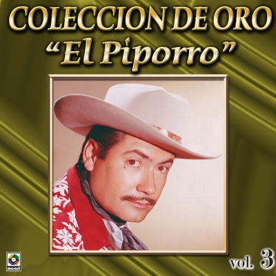 Disco El Piporro Coleccion De Oro, Vol. 3 - El Taconazo - El Piporro