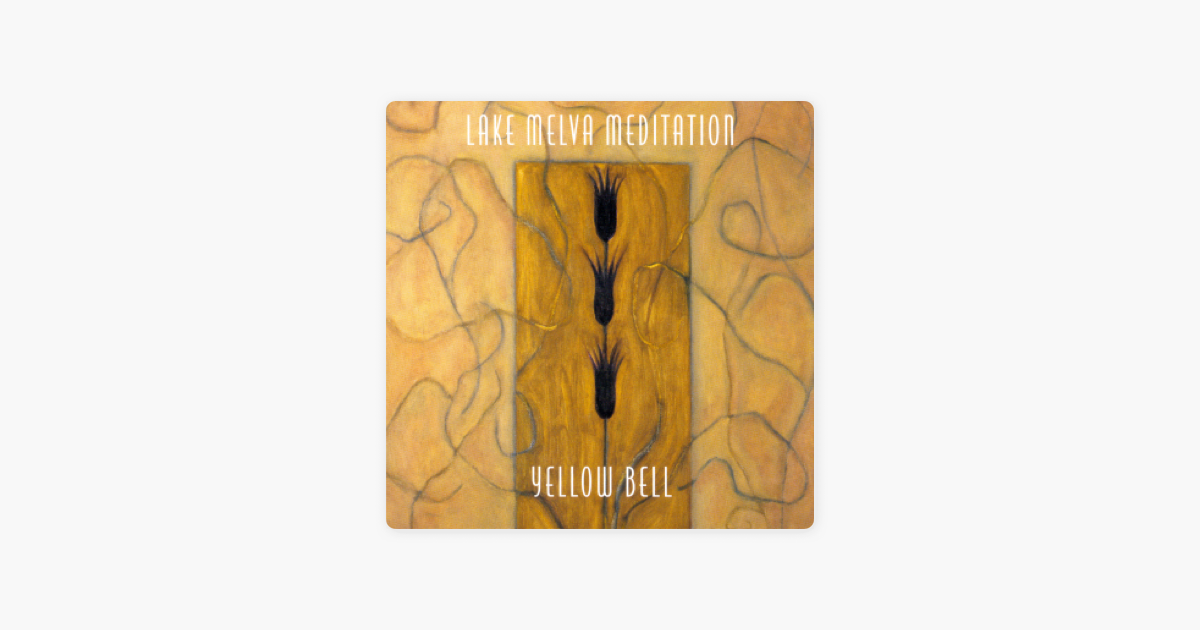 ‎Lake Melva Meditation - Yellow Bell by Richard Brookens on Apple Music