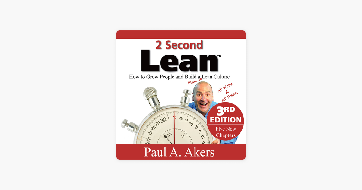 ‎2 Second Lean: How to Grow People and Build a Fun Lean Culture at Work & at Home, 3rd Edition ...