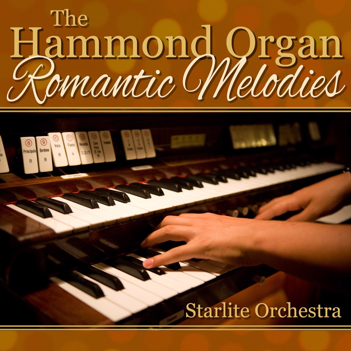 ‎The Hammond Organ-Romantic Melodies by Starlite Orchestra on Apple Music