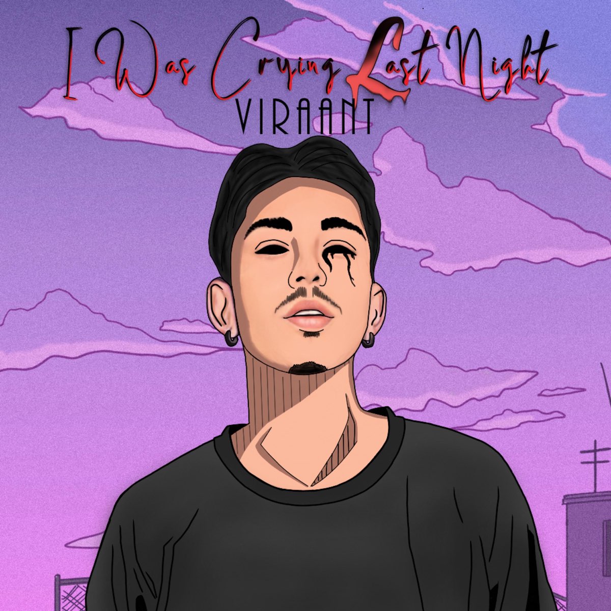 I Was Crying Last Night By Viraant On Apple Music i-was-crying-last-night-by-viraant-on-apple-music