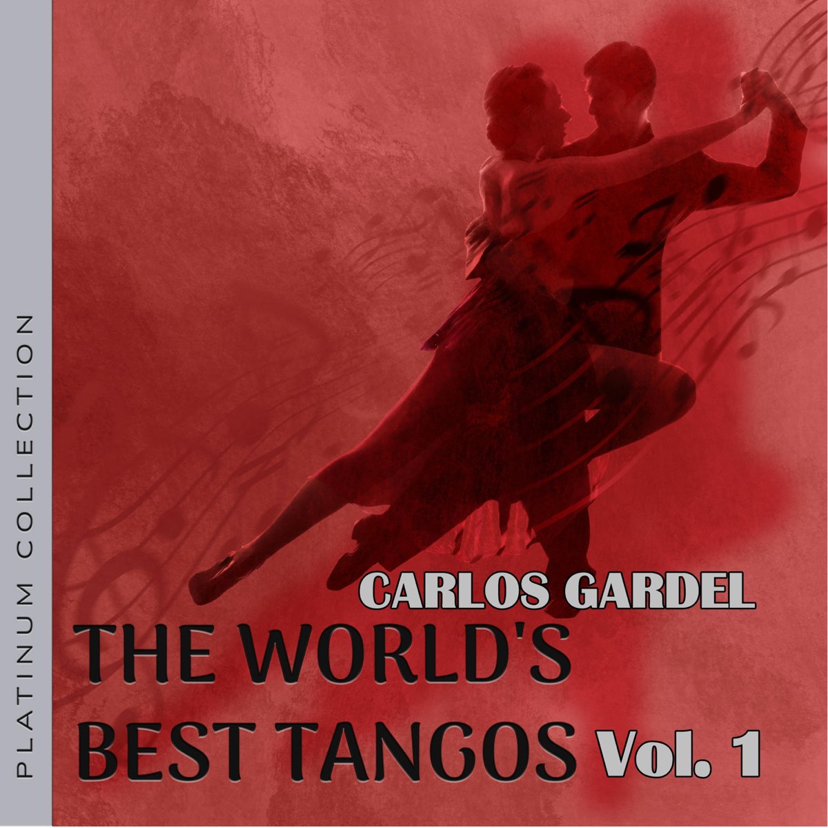 ‎Platinum Collection: The World's Best Tangos Vol. 1: Carlos Gardel by ...